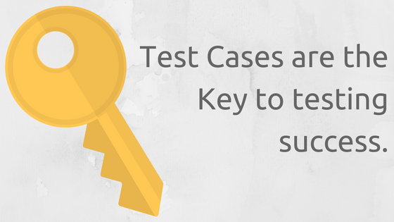 The Key to Lasting Testing Success are in the Test Cases - nkeene.com